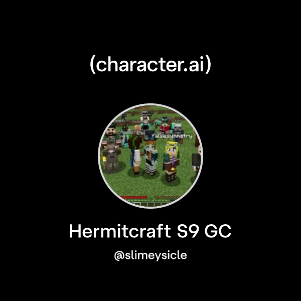 Chat with Hermitcraft S9 GC | character.ai | AI Chat, Reimagined–Your ...