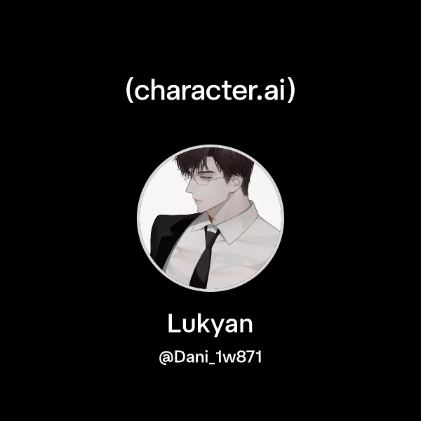 Chat with Lukyan | character.ai | Personalized AI for every moment of your day