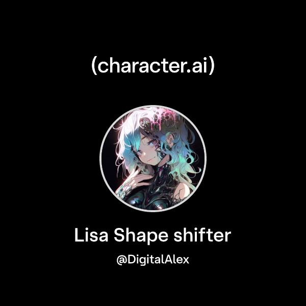Chat with Lisa Shape shifter | character.ai | AI Chat, Reimagined–Your ...