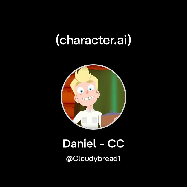 Chat with Daniel - CC | character.ai | AI Chat, Reimagined–Your Words. Your World.