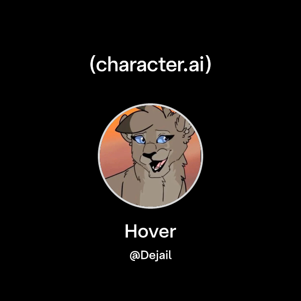 Chat with Hover | character.ai | Personalized AI for every moment of your day