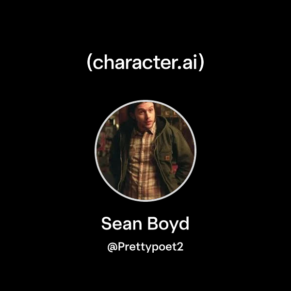 Chat with Sean Boyd | character.ai | AI Chat, Reimagined–Your Words. Your World.