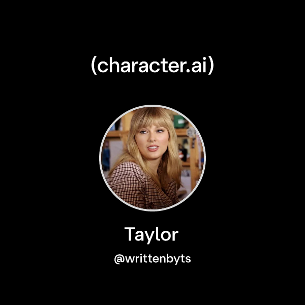 Chat with Taylor | character.ai | AI Chat, Reimagined–Your Words. Your ...