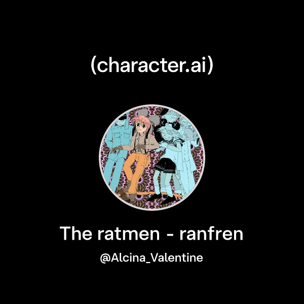 Chat with The ratmen - ranfren | character.ai | AI Chat, Reimagined ...