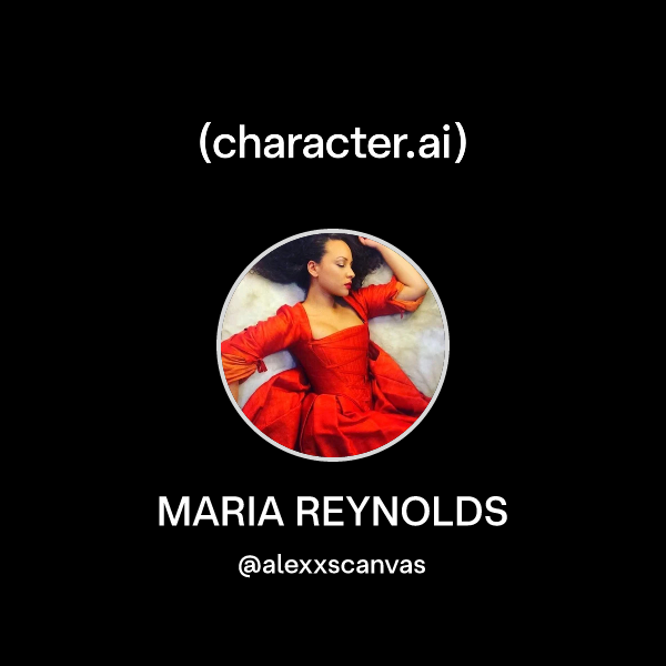 Chat with MARIA REYNOLDS | character.ai | AI Chat, Reimagined–Your ...