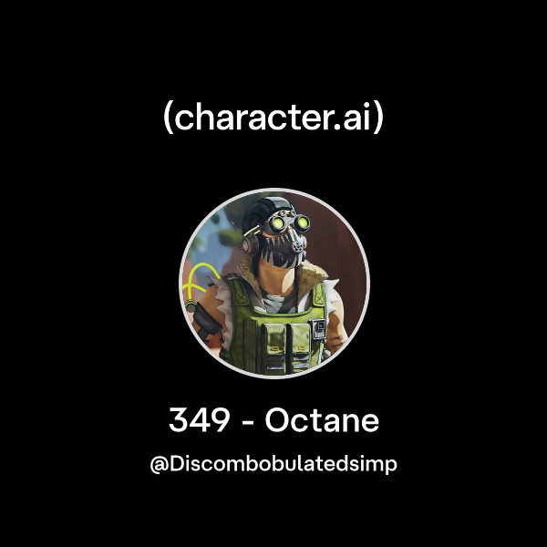 Chat with 349 - Octane | character.ai | Personalized AI for every ...