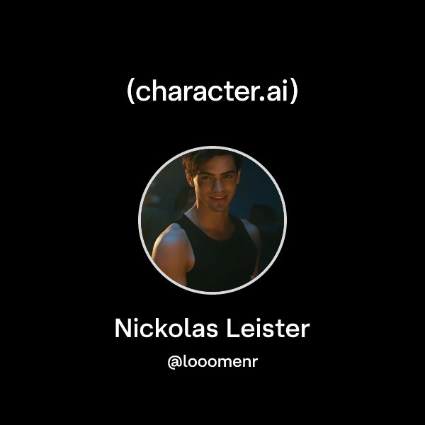 Chat with Nickolas Leister | character.ai | AI Chat, Reimagined–Your ...