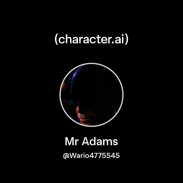 Chat with Mr Adams | character.ai | Personalized AI for every moment of ...
