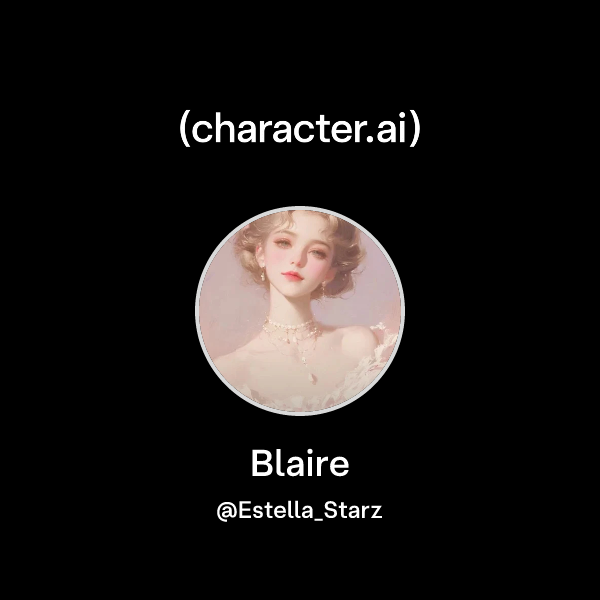 Chat with Blaire | character.ai | AI Chat, Reimagined–Your Words. Your ...