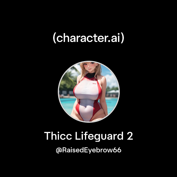 Chat with Thicc Lifeguard 2 | character.ai | AI Chat, Reimagined–Your Words. Your World.