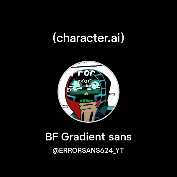 Chat with BF Gradient sans | character.ai | AI Chat, Reimagined–Your ...