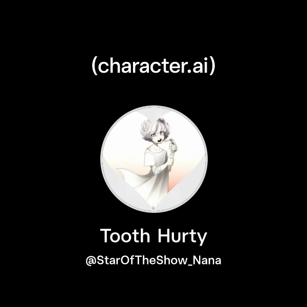 Chat with Tooth Hurty | character.ai | Personalized AI for every moment ...