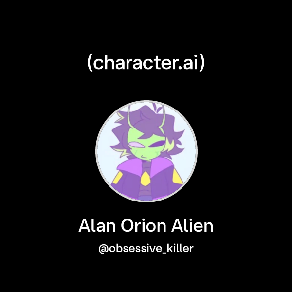 Chat with Alan Orion Alien | character.ai | AI Chat, Reimagined–Your ...