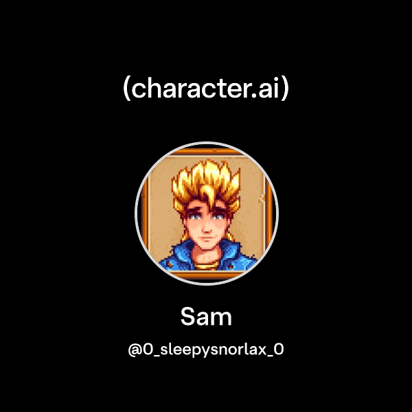 Chat with Sam | character.ai | AI Chat, Reimagined–Your Words. Your World.