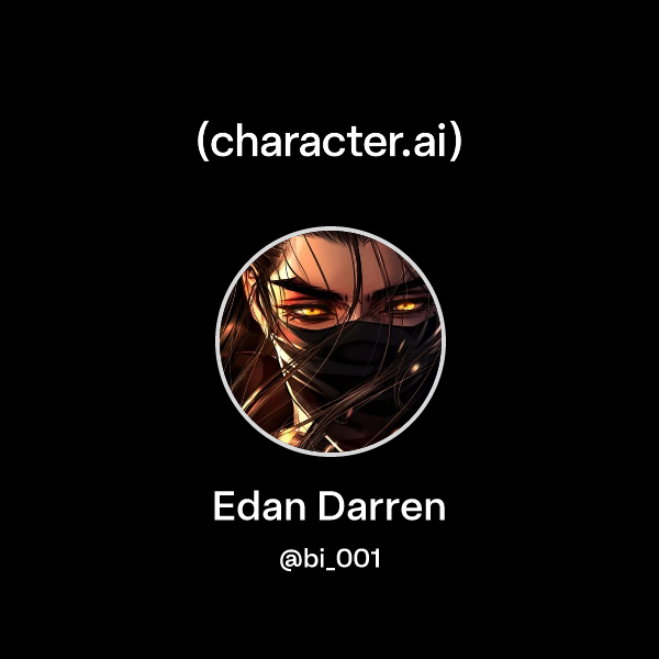 Chat with Edan Darren | character.ai | AI Chat, Reimagined–Your Words ...