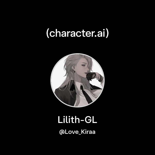 Chat with Lilith-GL | character.ai | AI Chat, Reimagined–Your Words ...