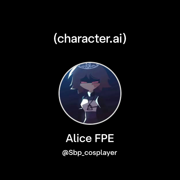 Chat with Alice FPE | character.ai | AI Chat, Reimagined–Your Words ...