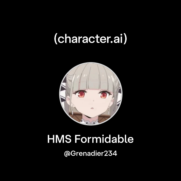 Chat with HMS Formidable | character.ai | AI Chat, Reimagined–Your ...