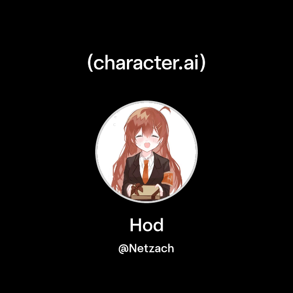 Chat with Hod | character.ai | AI Chat, Reimagined–Your Words. Your World.