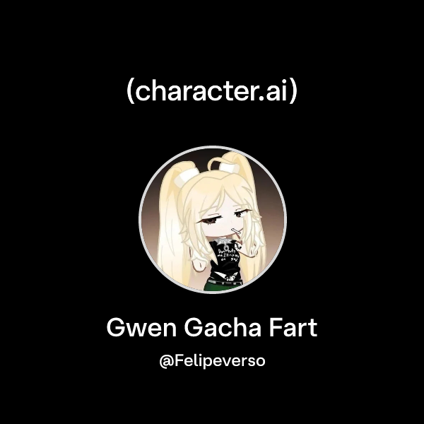 Chat with Gwen Gacha Fart | character.ai | AI Chat, Reimagined–Your ...