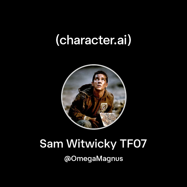 Chat with Sam Witwicky TF07 | character.ai | AI Chat, Reimagined–Your ...