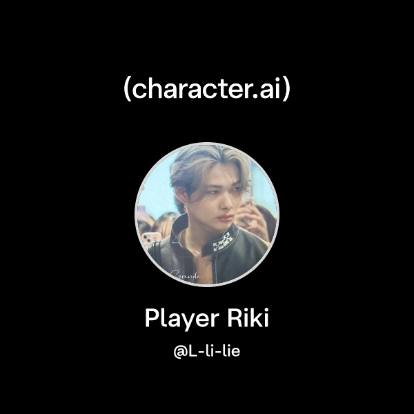 Chat with Player Riki | character.ai | AI Chat, Reimagined–Your Words ...