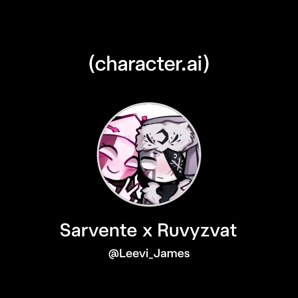 Chat with Sarvente x Ruvyzvat | character.ai | AI Chat, Reimagined–Your ...