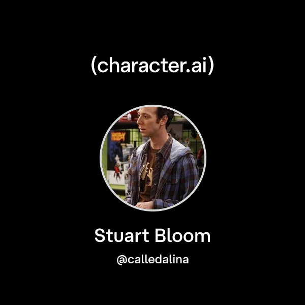 Chat with Stuart Bloom | character.ai | AI Chat, Reimagined–Your Words ...