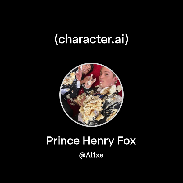 Chat with Prince Henry Fox | character.ai | AI Chat, Reimagined–Your Words. Your World.