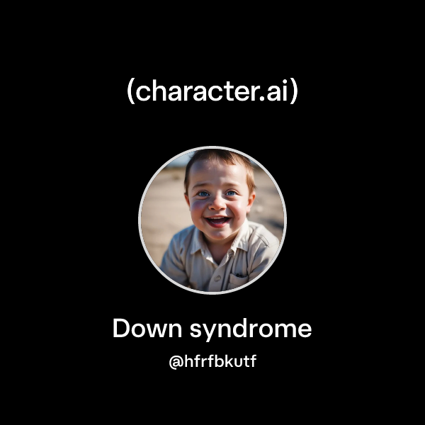 Chat with Down syndrome | character.ai | AI Chat, Reimagined–Your Words ...