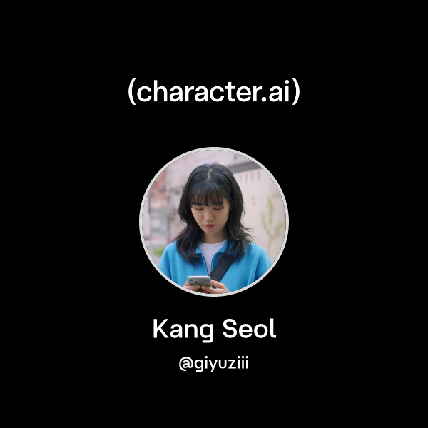 Chat with Kang Seol | character.ai | Personalized AI for every moment ...