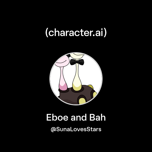 Chat with Eboe and Bah | character.ai | AI Chat, Reimagined–Your Words ...