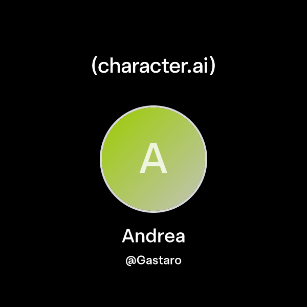 Chat with Andrea | character.ai | Personalized AI for every moment of your day