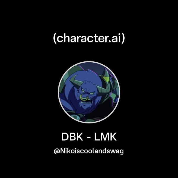 Chat with DBK - LMK | character.ai | Personalized AI for every moment ...