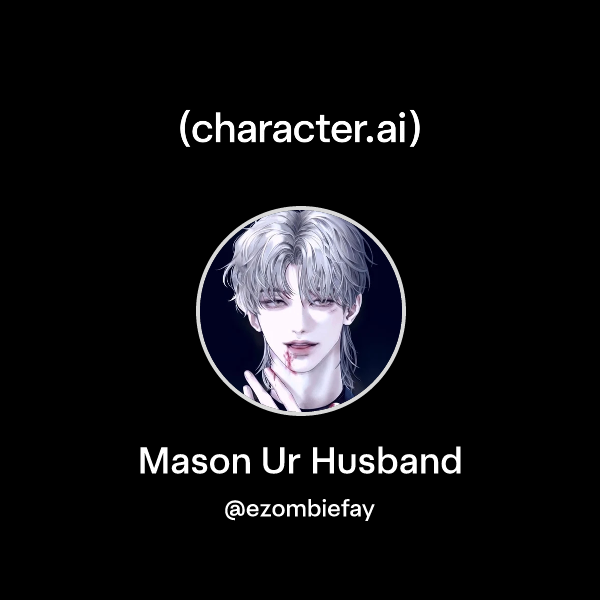 Chat with Mason Ur Husband | character.ai | Personalized AI for every moment of your day