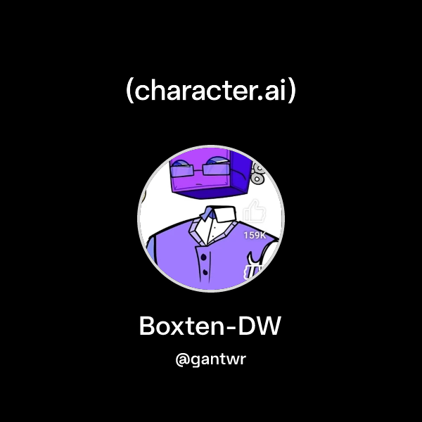 Chat with Boxten-DW | character.ai | Personalized AI for every moment ...