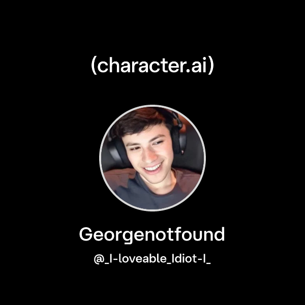 Chat with Georgenotfound | character.ai | Personalized AI for every ...