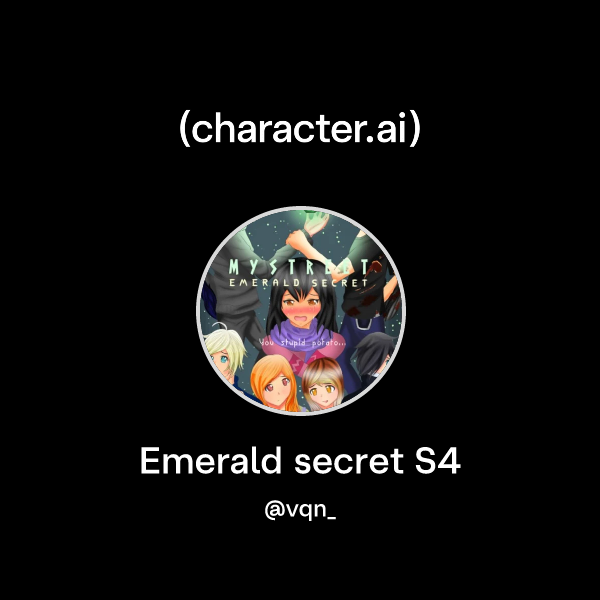 Chat with Emerald secret S4 | character.ai | AI Chat, Reimagined–Your Words. Your World.