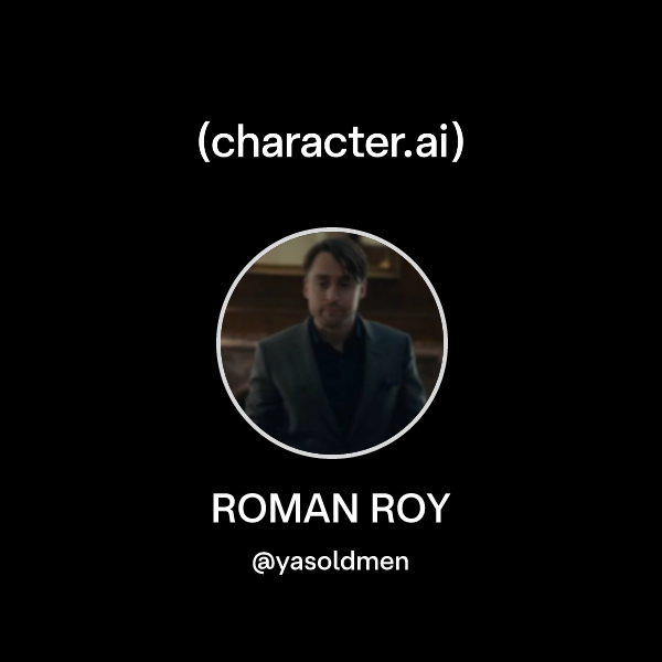 Chat with ROMAN ROY | character.ai | AI Chat, Reimagined–Your Words ...