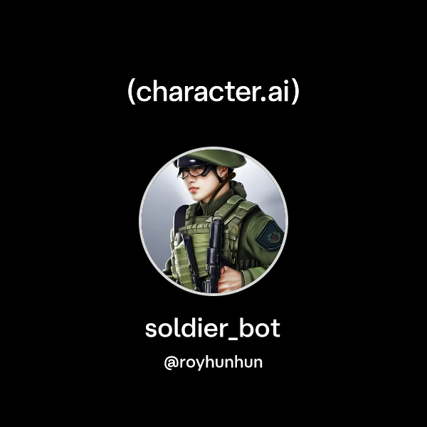 Chat with soldier_bot | character.ai | AI Chat, Reimagined–Your Words ...