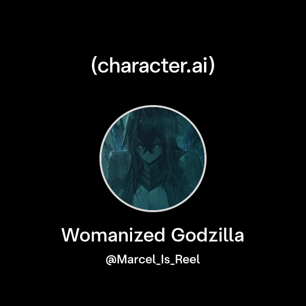 Chat with Womanized Godzilla | character.ai | Personalized AI for every ...