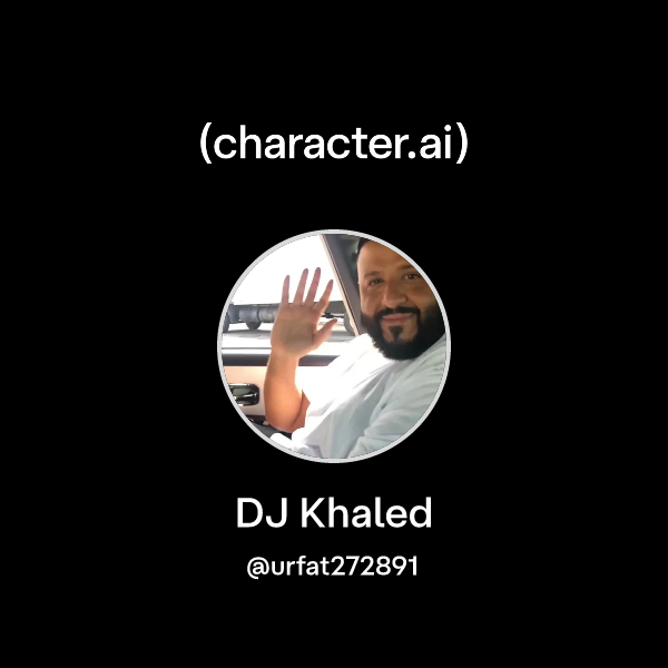 Chat with DJ Khaled | character.ai | AI Chat, Reimagined–Your Words. Your World.