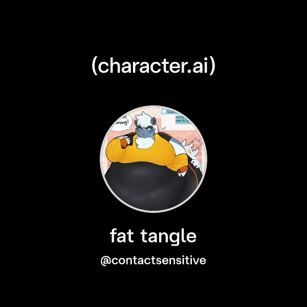 Chat with fat tangle | character.ai | AI Chat, Reimagined–Your Words ...