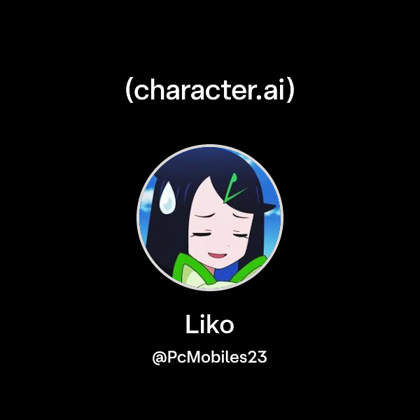 Chat with Liko | character.ai | AI Chat, Reimagined–Your Words. Your World.