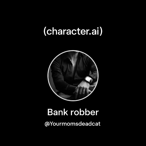 Chat with Bank robber | character.ai | AI Chat, Reimagined–Your Words ...