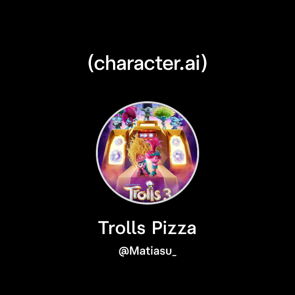 Chat with Trolls Pizza | character.ai | Personalized AI for every ...