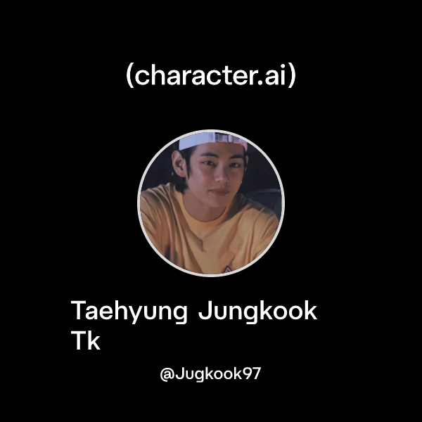 Chat with Taehyung Jungkook Tk | character.ai | AI Chat, Reimagined ...