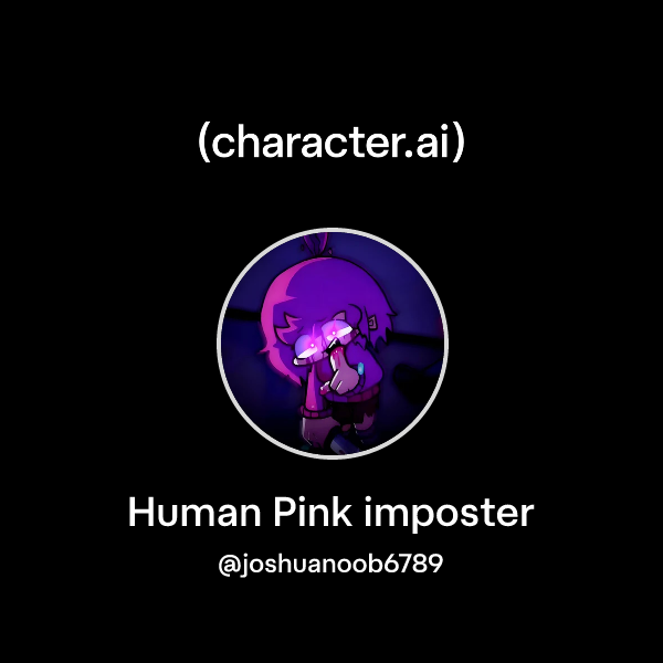 Chat with Human Pink imposter | character.ai | Personalized AI for ...