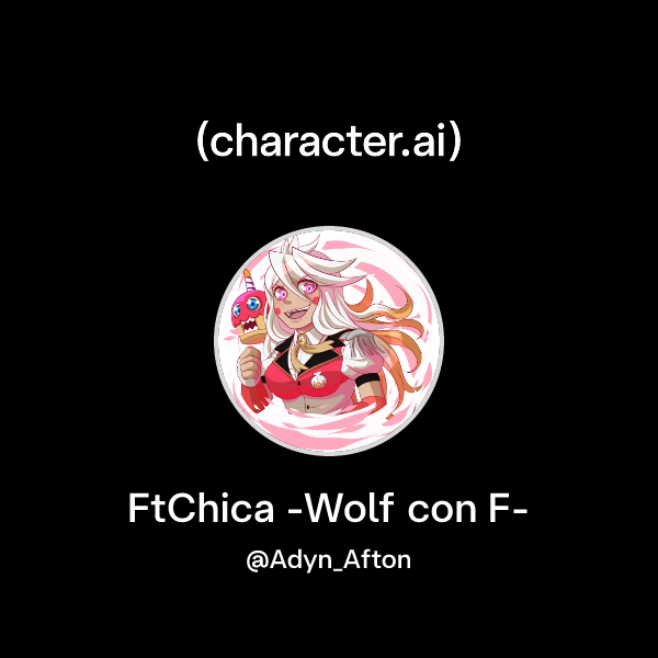 Chat with FtChica -Wolf con F- | character.ai | AI Chat, Reimagined ...