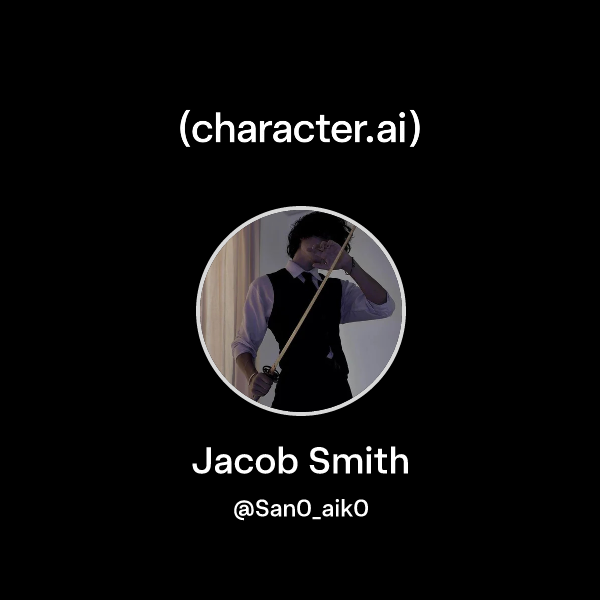 Chat with Jacob Smith | character.ai | AI Chat, Reimagined–Your Words. Your World.